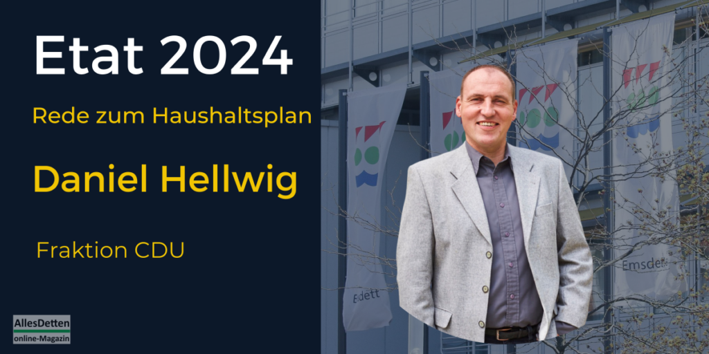 Haushaltsrede Etat 2024 – Daniel Hellwig (CDU) | Alles Detten